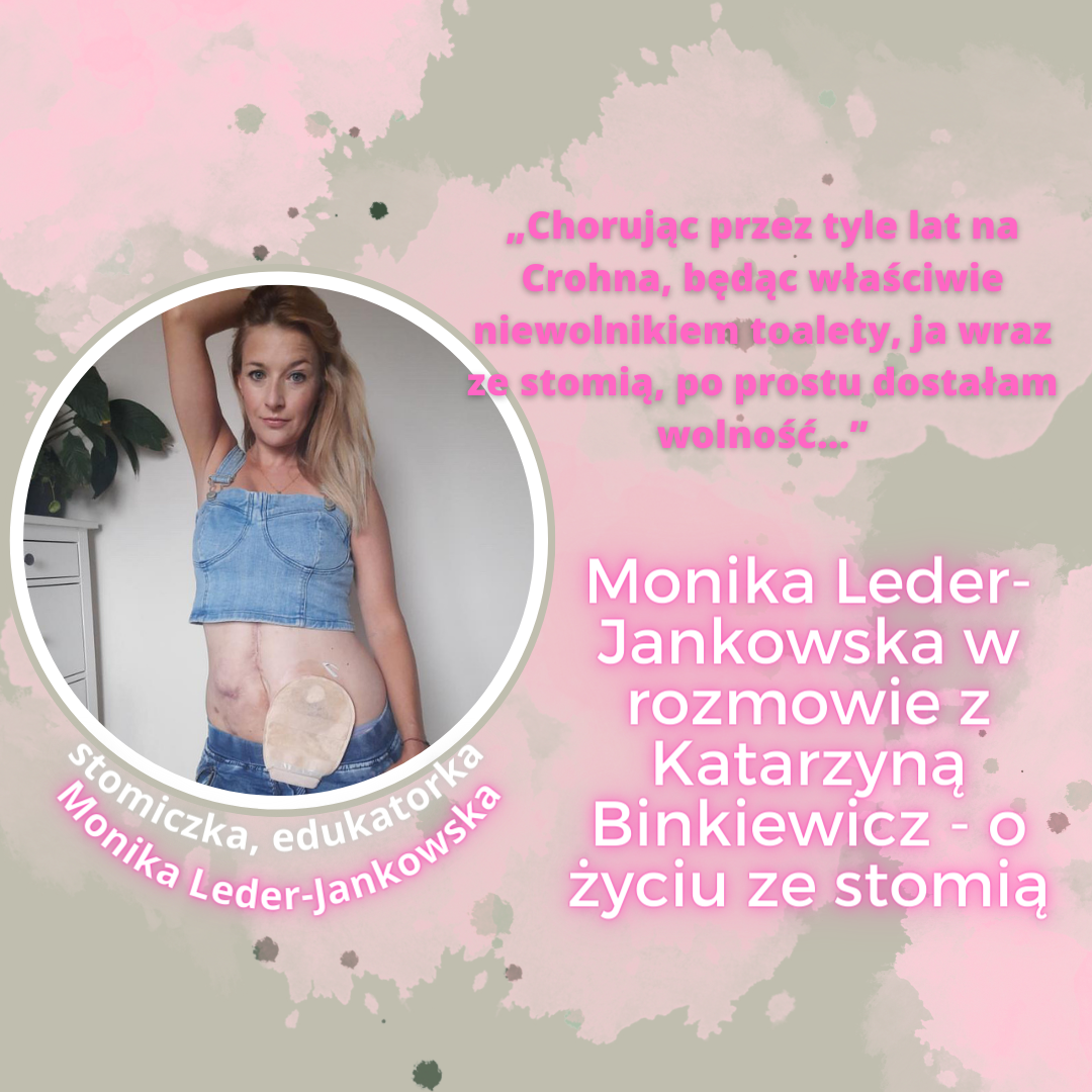 „Chorując przez tyle lat na Crohna, będąc właściwie niewolnikiem ...